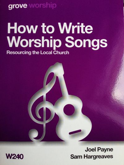 How To Write Worship Songs - Grove Booklet - engageworship
